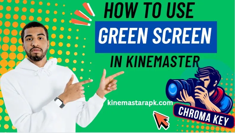 How to Use Green Screen | Chroma Key in KineMaster 2025